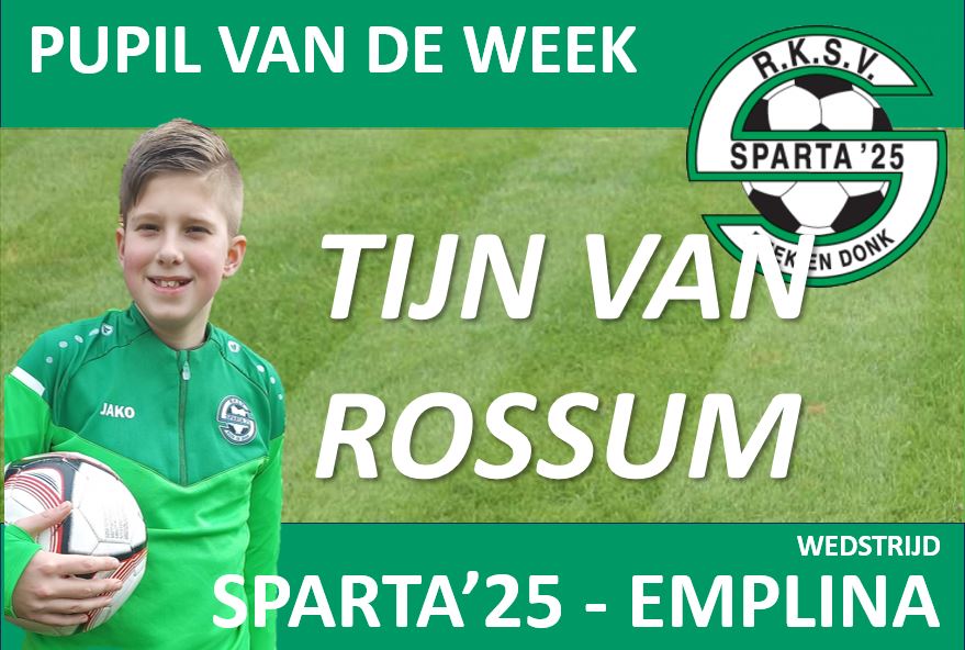 Pupil van de week: TIJN VAN ROSSUM | R.K.S.V. Sparta'25